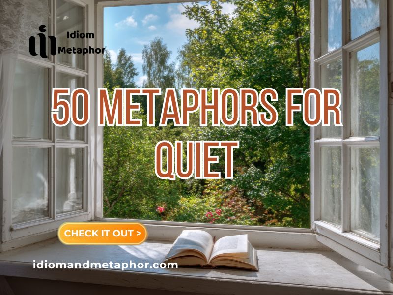 50 Metaphors for “Quiet” to Express Peaceful Moments - Idiom And Metaphor